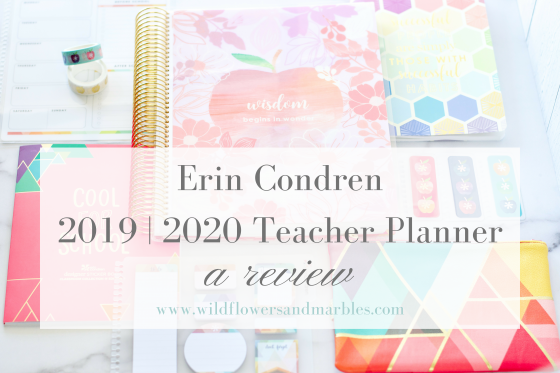 Erin Condren Teacher Planner 2019/2020 | A Review | Wildflowers and Marbles